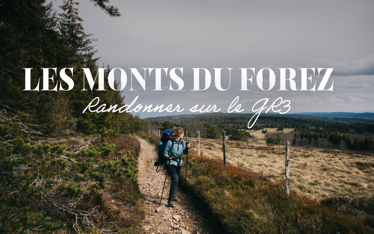 Randonnée dans le Forez : parcourir le GR3 dans la Loire