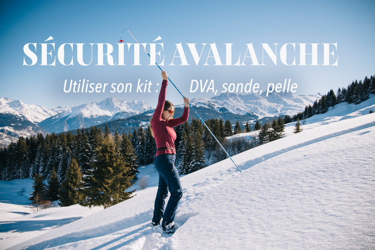 Utiliser le kit de sécurité avalanche DVA, sonde, pelle